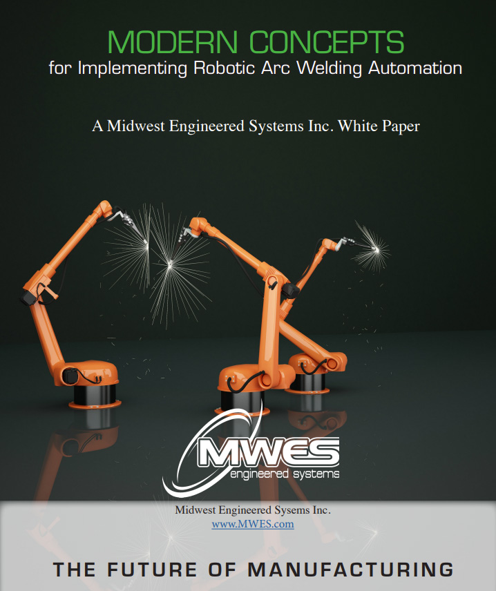 Implementing Robotic Arc Welding Automation - White Paper | Midwest Engineered Systems
